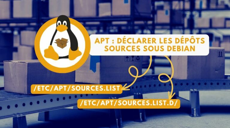 Le fichier sources.list sous Debian : rôle, syntaxe, etc.