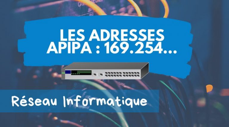 Adresse APIPA - 169.254.x.x : c'est quoi cette IP