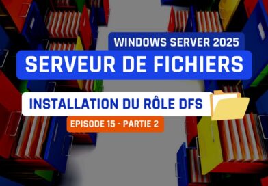Windows Server 2025 - Configurer un espace de noms DFS