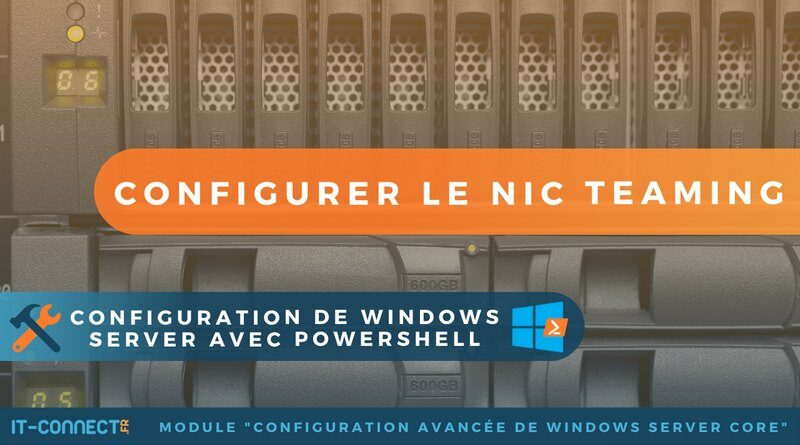 Configurer le NIC teaming en PowerShell | IT-Connect