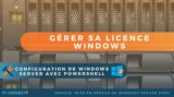 Gérer sa licence Windows en PowerShell | IT-Connect