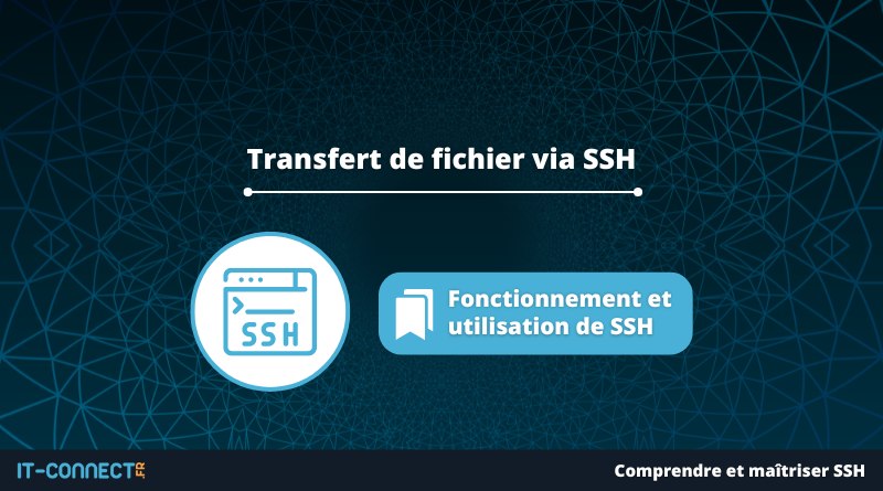 Transfert de fichier via SSH : SCP, SFTP et SSHFS