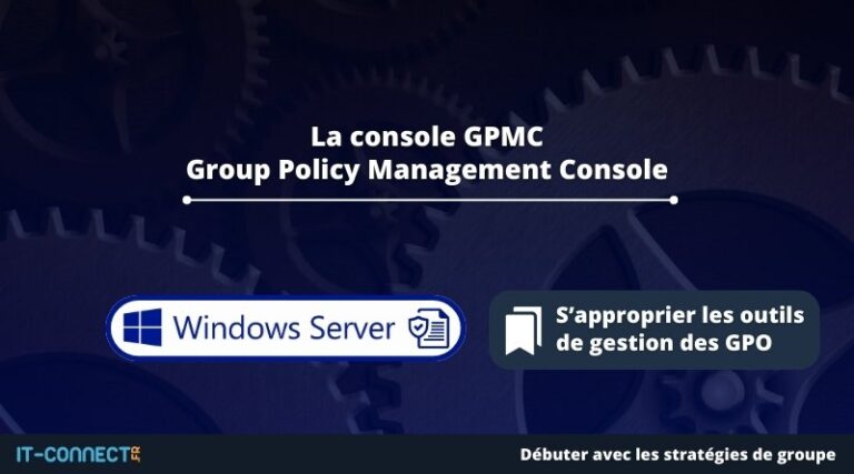 La console GPMC - Group Policy Management Console