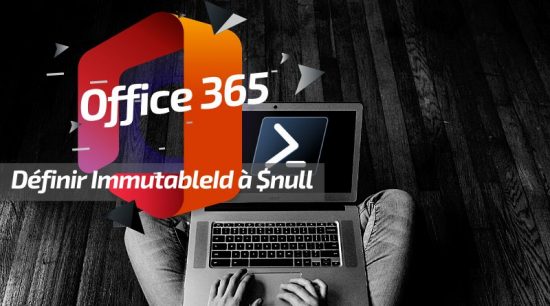 Office 365 : Définir le ImmutableID d’un compte sur $null | IT-Connect