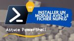 Installer un module PowerShell à partir d’un fichier NuPkg | IT-Connect