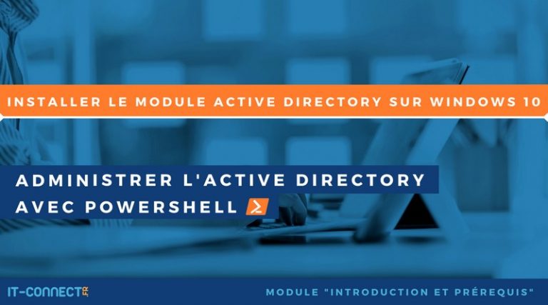 Installer le module Active Directory sur Windows 10 et Windows Server ...