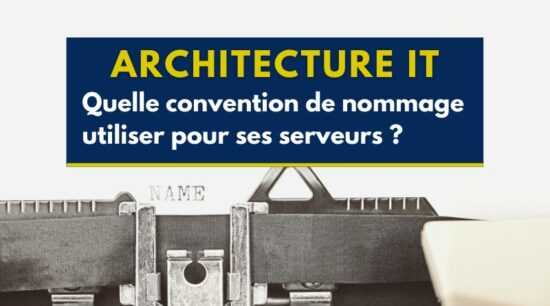 Quelle convention de nommage utiliser pour ses serveurs ? | IT-Connect