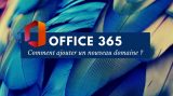 Comment ajouter un nouveau domaine dans Office 365 ? | IT-Connect