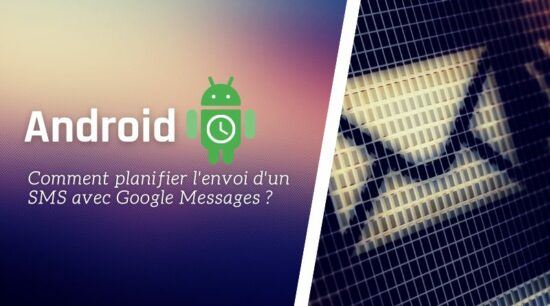 Android : comment planifier l’envoi d’un SMS avec Google Messages ? | IT-Connect