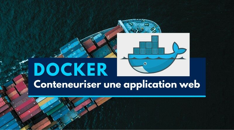 Comment conteneuriser une application web avec Docker ? | IT-Connect