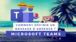 Microsoft Teams : comment planifier un message d’absence ? | IT-Connect