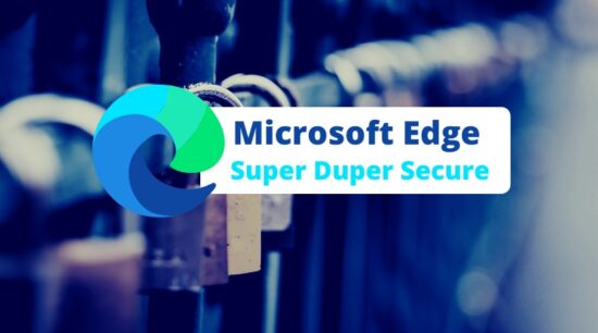 Le mode Super Duper Secure disponible dans Microsoft Edge | IT-Connect