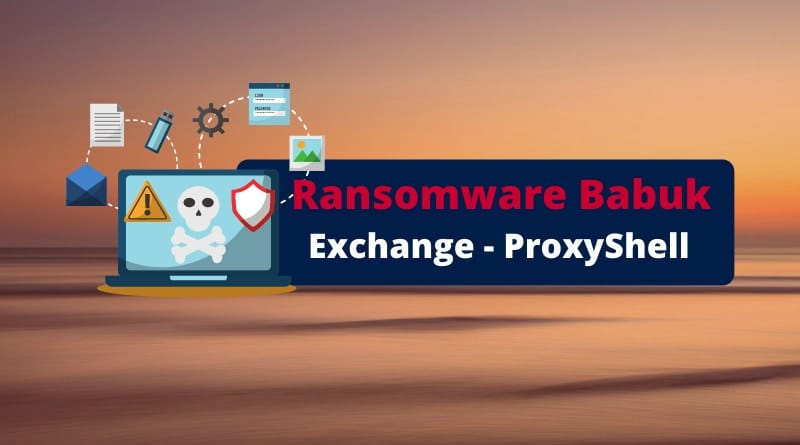 Le ransomware Babuk exploite les failles Exchange ProxyShell pour se propager | IT-Connect