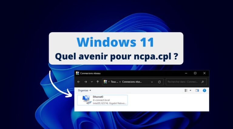 Windows 11 : quel avenir pour le raccourci ncpa.cpl ? | IT-Connect