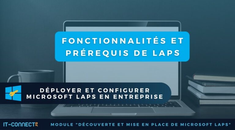 Fonctionnalités et prérequis de LAPS | IT-Connect
