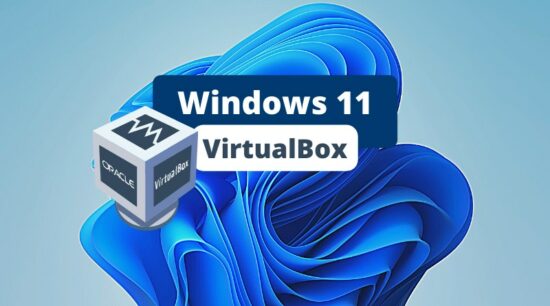 Windows 11 est officiellement compatible avec VirtualBox | IT-Connect