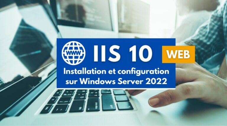 Installer et configurer IIS 10 sur Windows Server 2022 | IT-Connect