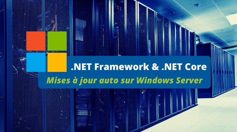 Windows Server supporte les mises à jour automatiques de .NET ! | IT ...
