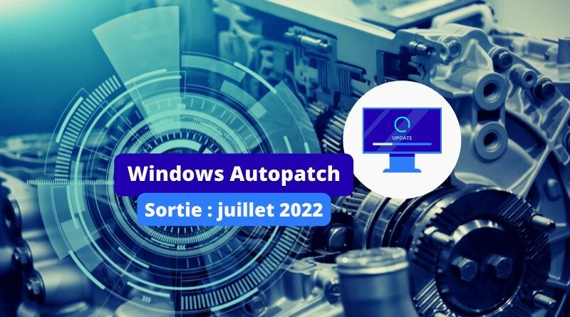 Avec Windows Autopatch, Microsoft veut gérer les mises à jour à votre ...