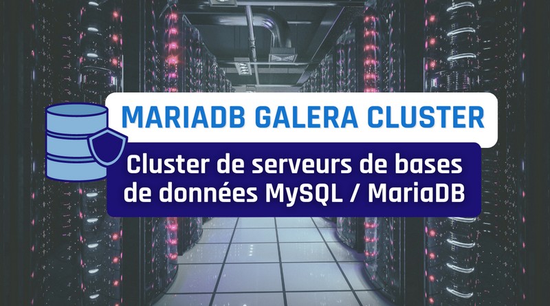 Cluster de base de données avec MariaDB Galera Cluster
