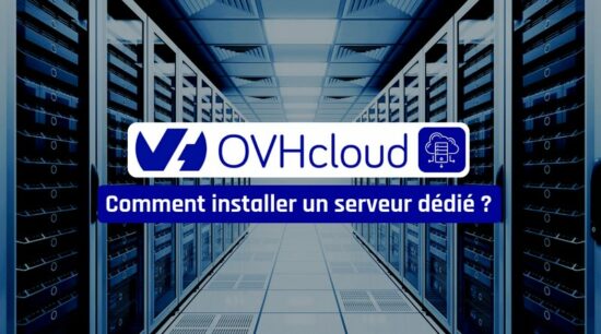 Guide : comment installer un serveur dédié OVH