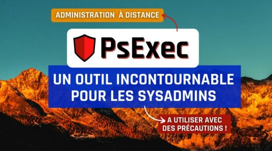 PsExec : un outil pour administrer Windows à distance