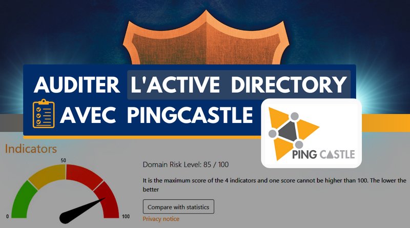 PingCastle, un outil gratuit pour auditer l'Active Directory
