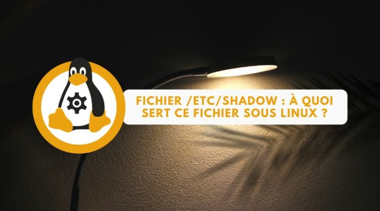 Comprendre le fichier /etc/shadow de Linux