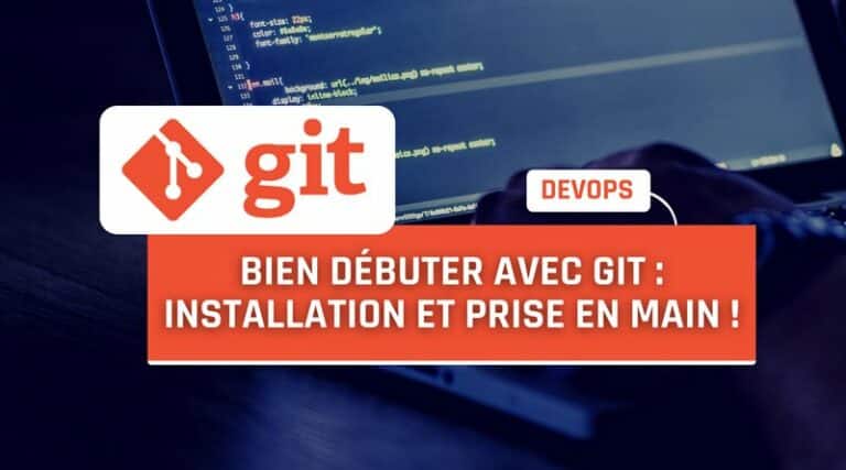 Débuter avec Git : tutoriel d'installation et prise en main
