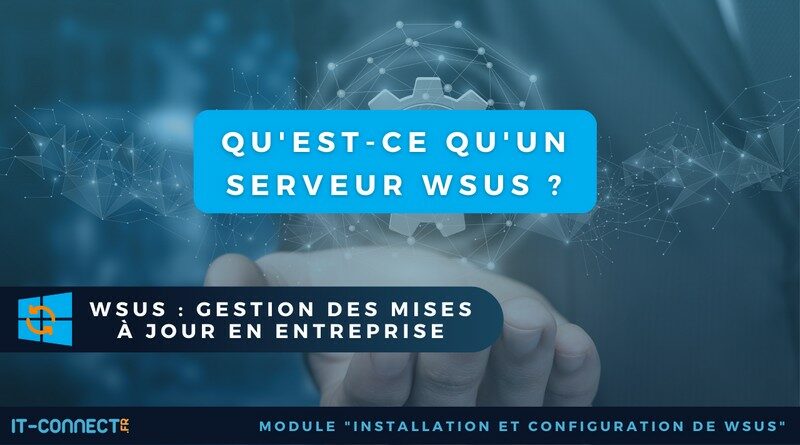 Qu’est-ce qu'un serveur WSUS sous Windows Server