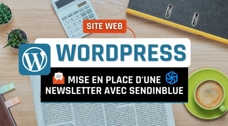 WordPress et SendInBlue : mise en place d'une newsletter