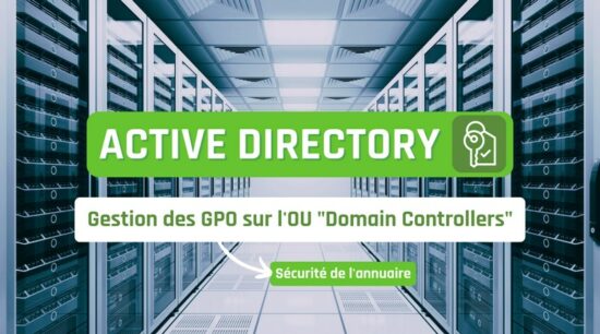Active Directory : gestion des GPO sur l'OU Domain Controllers