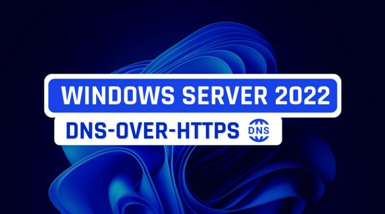 Comment configurer le DoH sur Windows Server 2022