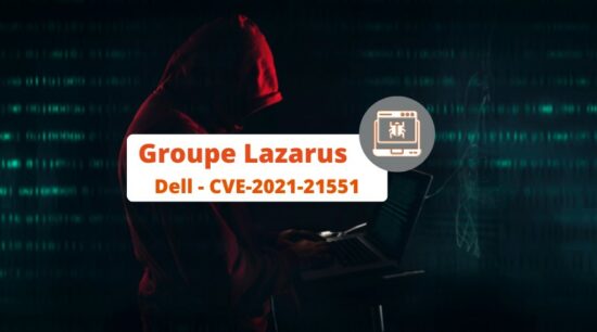 Le groupe Lazarus déploie un rootkit grâce à une faille Dell