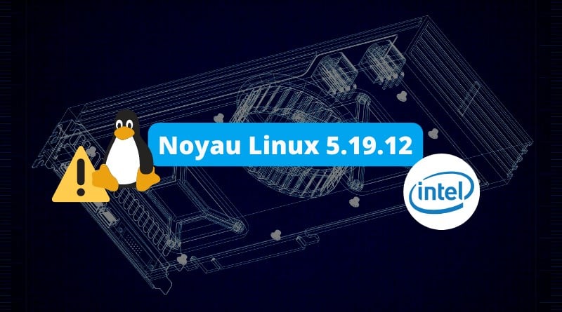Le noyau Linux 5.19.12 peut endommager l'écran de votre PC
