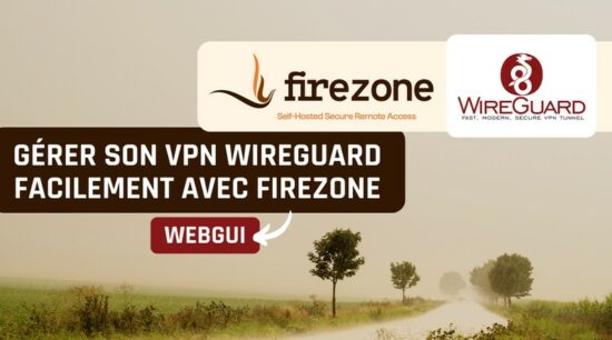 Gérer son VPN WireGuard facilement avec Firezone