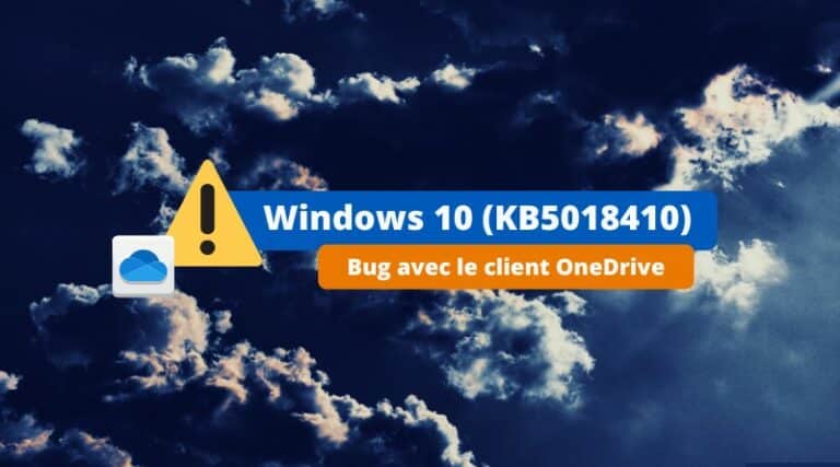 Windows 10 KB5018410 : des problèmes avec le client OneDrive