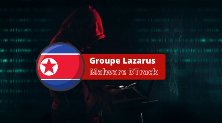 Le groupe Lazarus cible l'Europe avec le malware DTrack