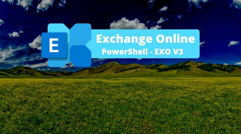 Exchange Online - Passez au module EXO V3 de PowerShell avant juin 2023