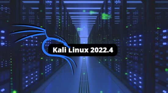 Kali Linux 2022.4 : quelles sont les nouveautés