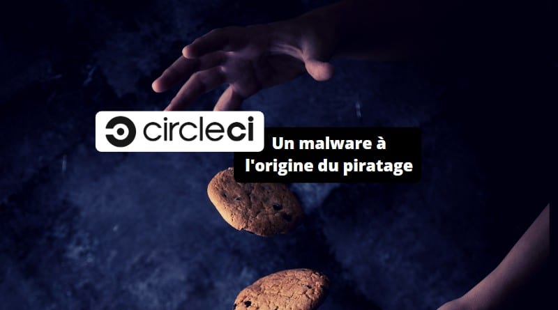 Le piratage de CircleCI est lié au vol d'un cookie de session par un ...