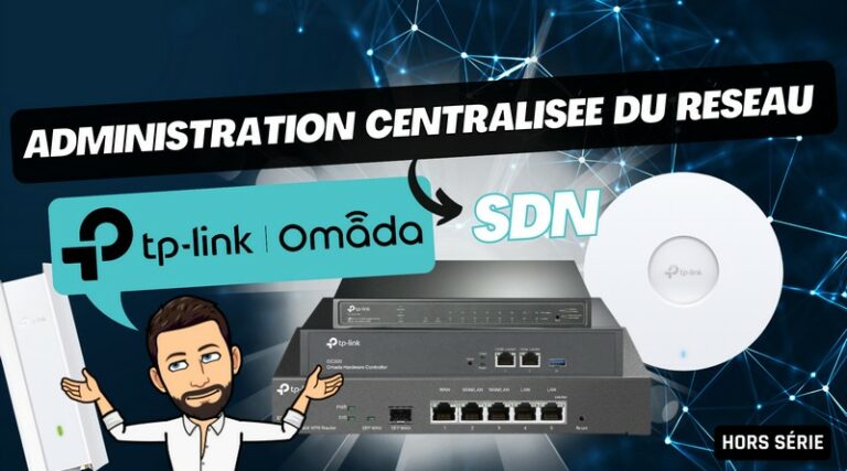 Découverte de TP-Link Omada - Solution SDN pour les pros