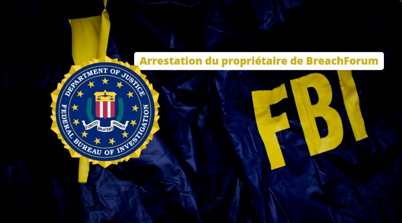 L'administrateur du site BreachForum arrêté par le FBI