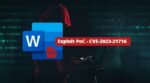 Microsoft Word : un exploit PoC pour la CVE-2023-21716