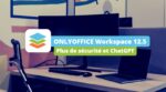 ONLYOFFICE Workspace 12.5 : plus de sécurité et intégration de ChatGPT