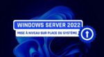 Mise à niveau sur place de Windows Server 2019 vers 2022