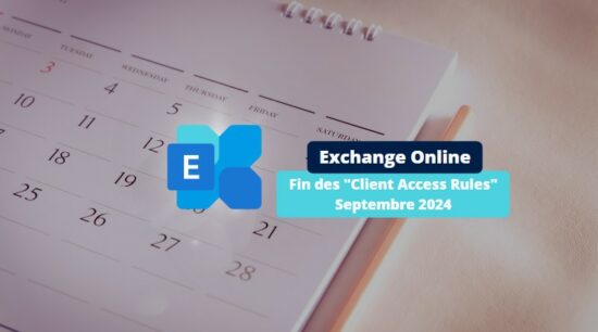 Septembre 2024 : fin des Client Access Rules dans Exchange Online