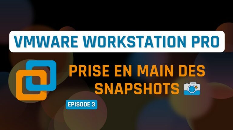 Utiliser Les Snapshots Avec Vmware Workstation Pro