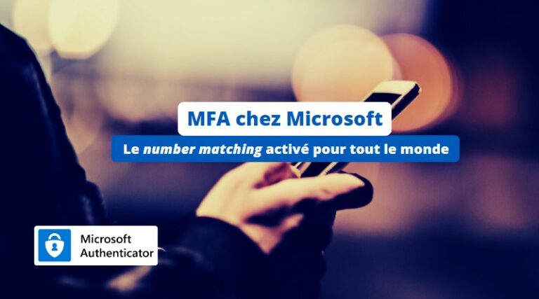 MFA : Microsoft force le number matching dans Authenticator