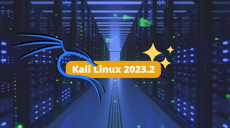Kali Linux 2023 2 Quelles Sont Les Nouveautés